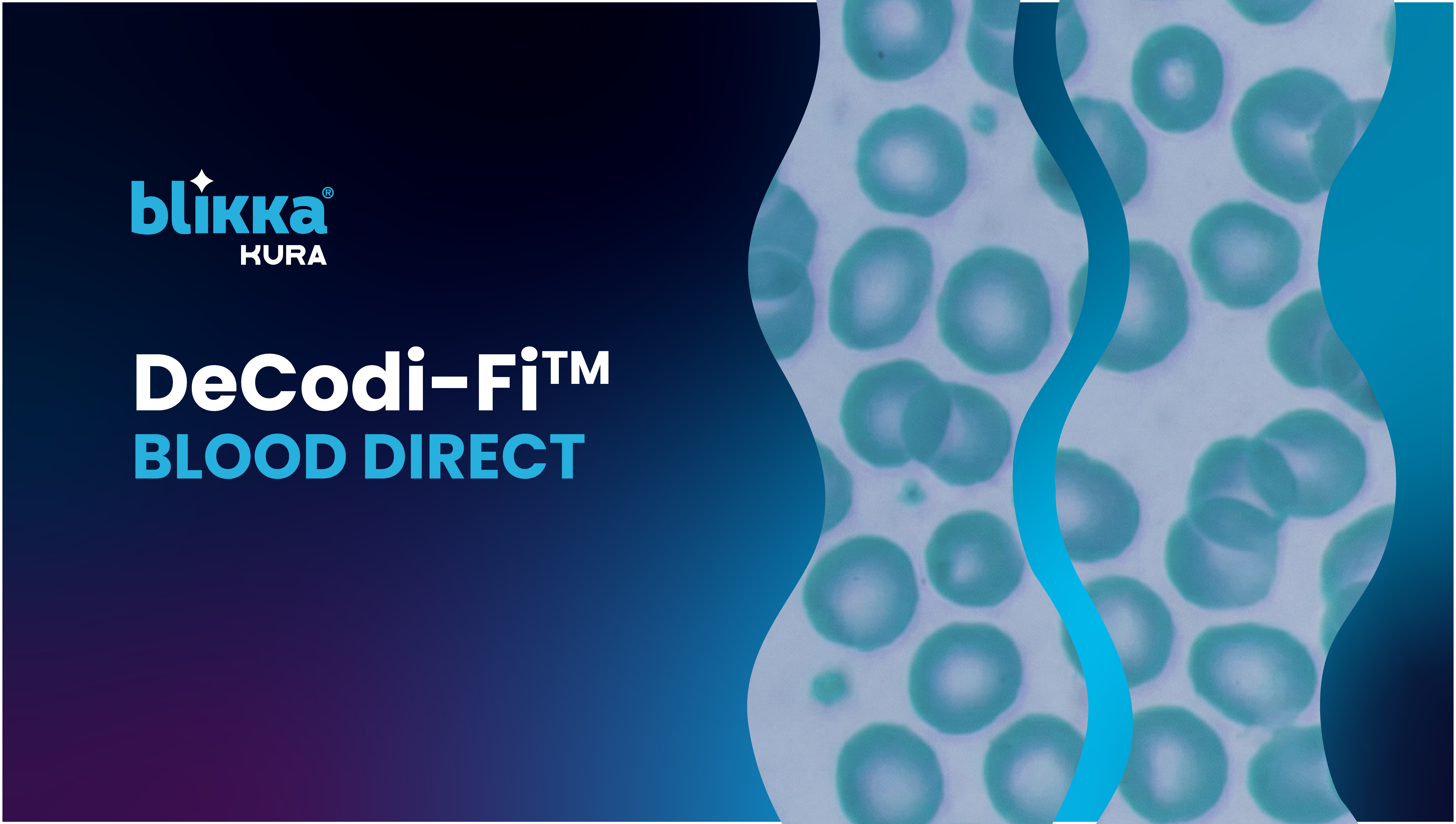 DeCodi-Fi™ Blood Direct | Kura Biotech