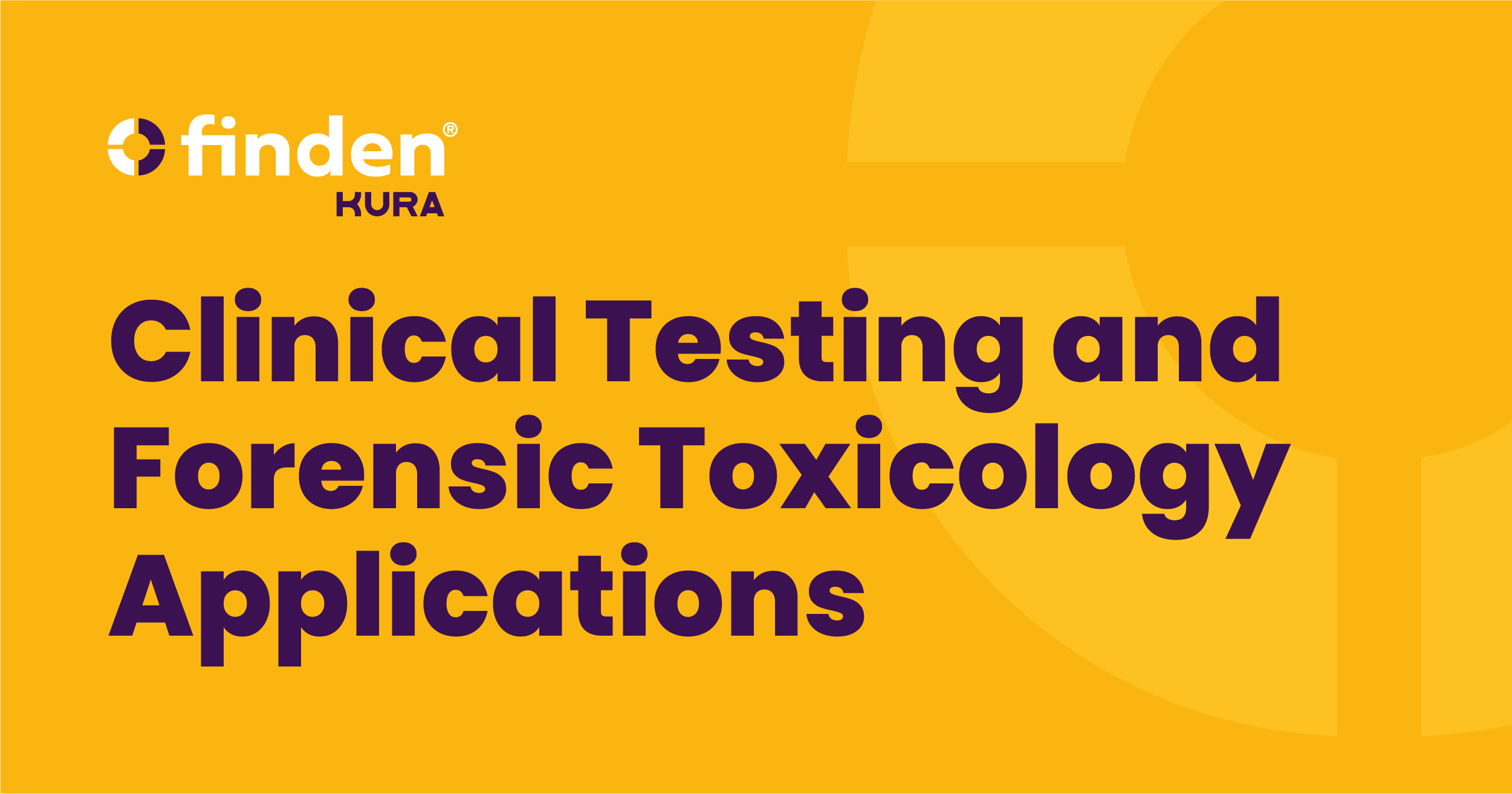 Clinical Testing and Forensic Toxicology Applications
